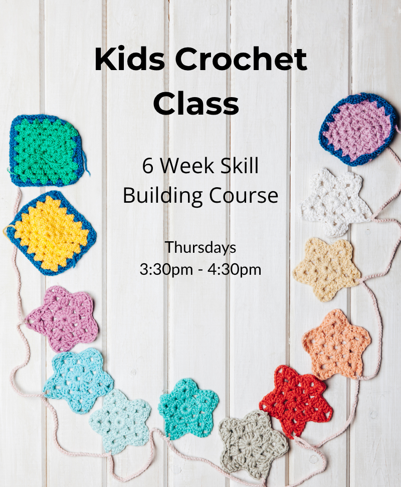 Kids Crochet Class - 6 Week Skill Building Course – Wool and Crafts
